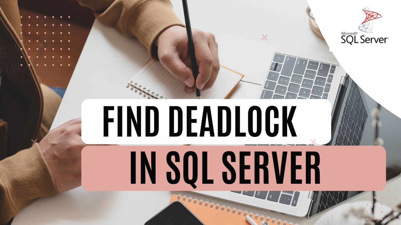 Find Deadlock In Sql Server Azureops