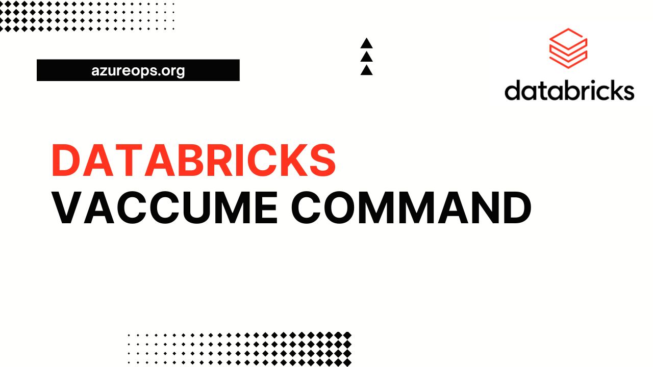 Databricks VACUUM Command - AzureOps