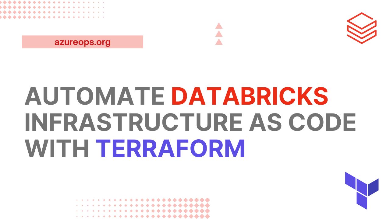 Automate Databricks Infrastructure As Code With Terraform Azureops